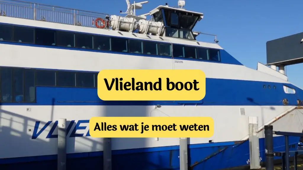 Vlieland boot – De boottocht, vertrektijden & meer!